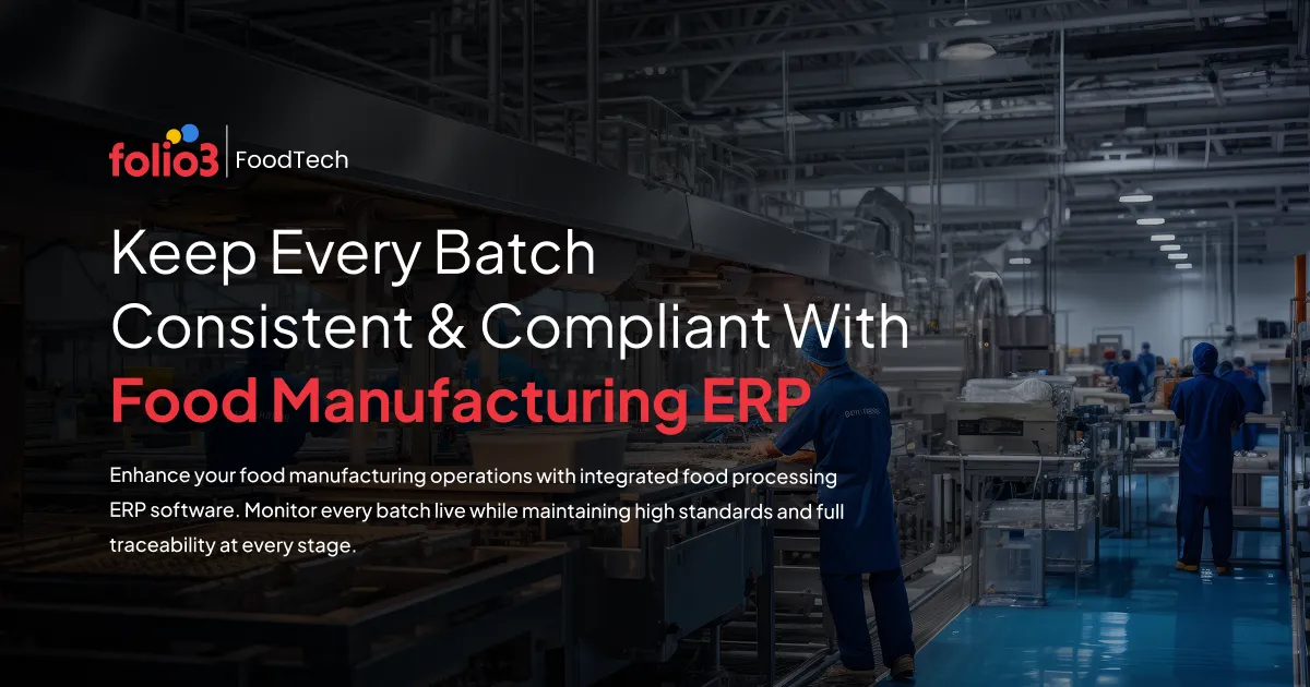 Advanced Food Manufacturing ERP Software For F&B Industry