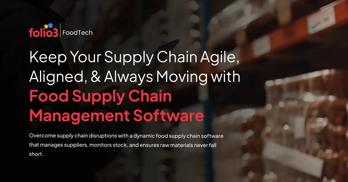 Supply Chain Management Software For Food & Beverage Industry