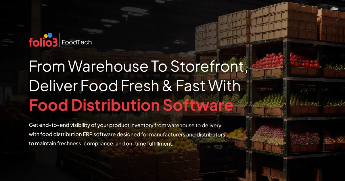 End-to-End Food Distribution Software | Food & Beverage ERP