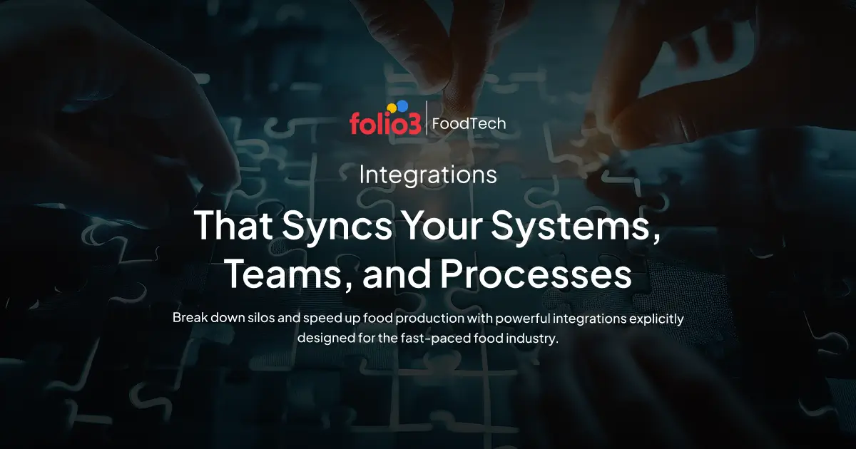 FoodTech Integrations For Faster, Smarter Food Production